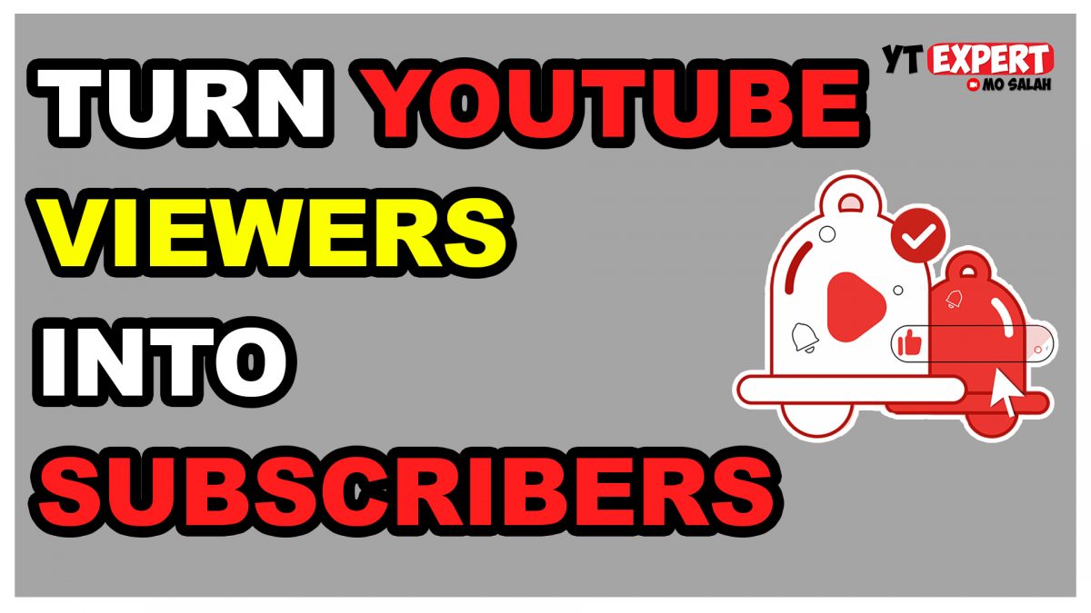 How To Turn YouTube Viewers Into Subscribers